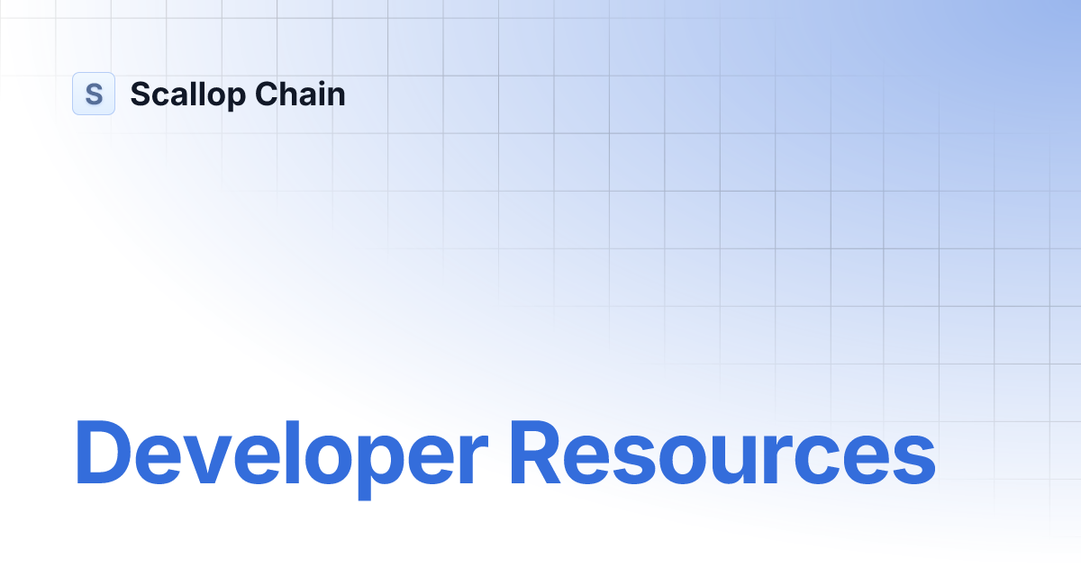 Developer Resources | Scallop Chain